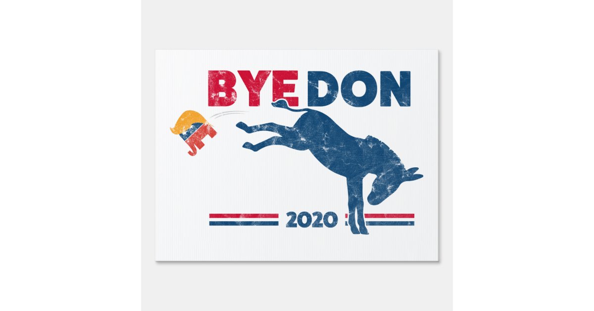 Bye Don 2020 Yard Sign | Zazzle