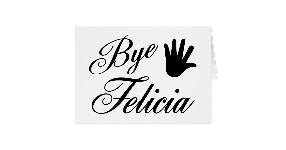 Bye Felicia Fancy Waving Hand | Zazzle