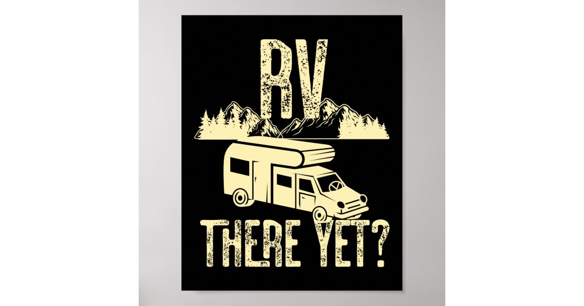 Camping Rv There Yet? Motorhome Campervan Vintage Poster | Zazzle