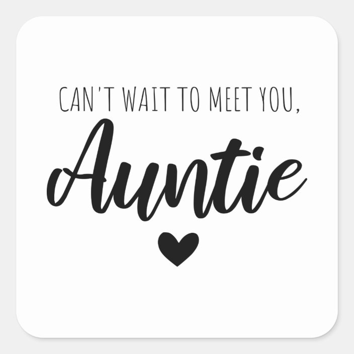 Can t wait to meet you auntie square sticker | Zazzle.co.uk Can t wait to meet you auntie square sticker | Zazzle.co.uk
