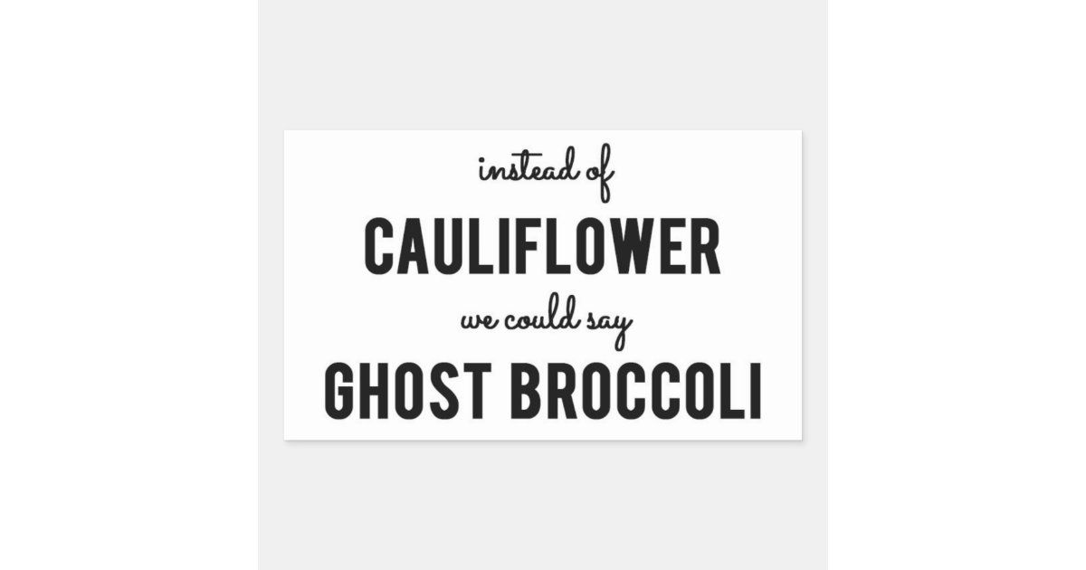 Cauliflower is Ghost Broccoli Sticker | Zazzle