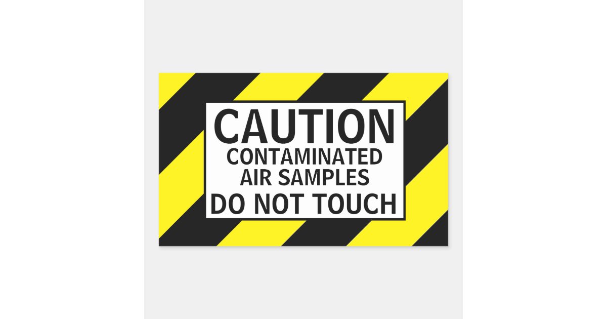 CAUTION CONTAMINATED AIR SAMPLES STICKER | Zazzle