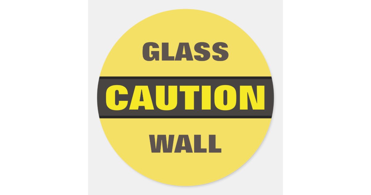 Caution Glass Wall Classic Round Sticker | Zazzle