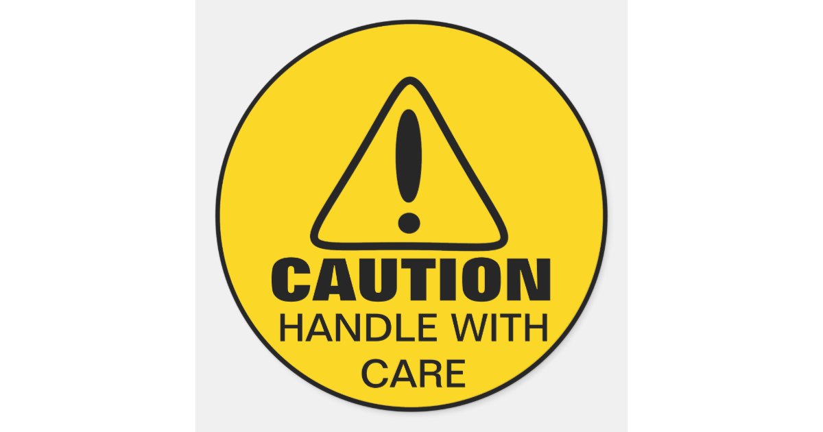 Caution Sign Handle With Care Classic Round Sticker | Zazzle