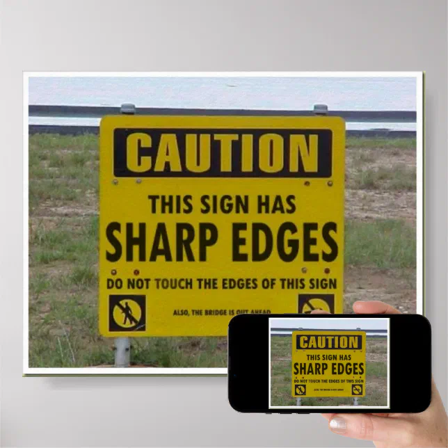 Caution Sign Has Sharp Edges Poster | Zazzle