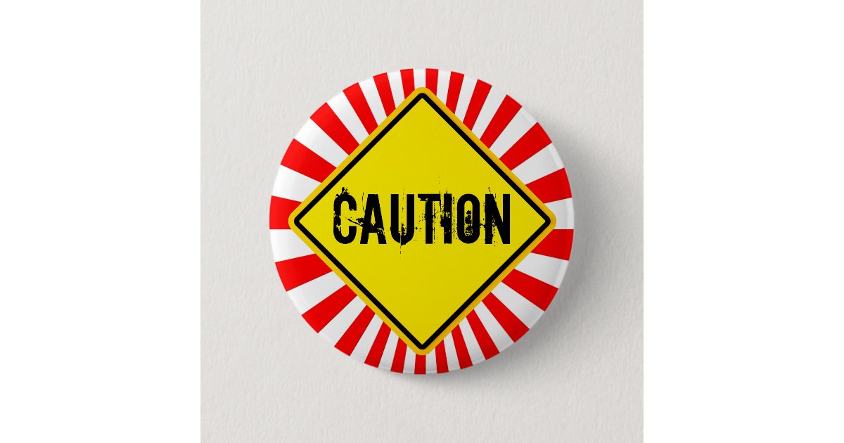 caution warning sign button | Zazzle