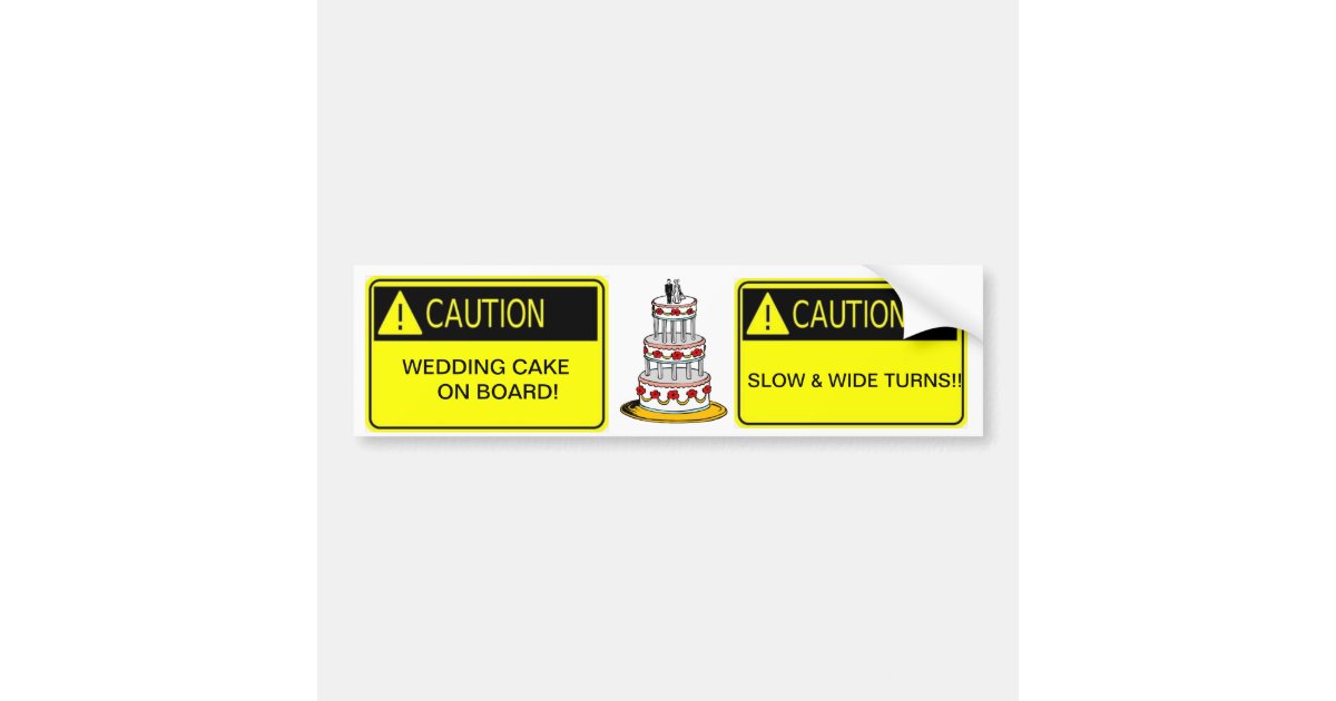 caution! wedding cake on board! bumper sticker | Zazzle