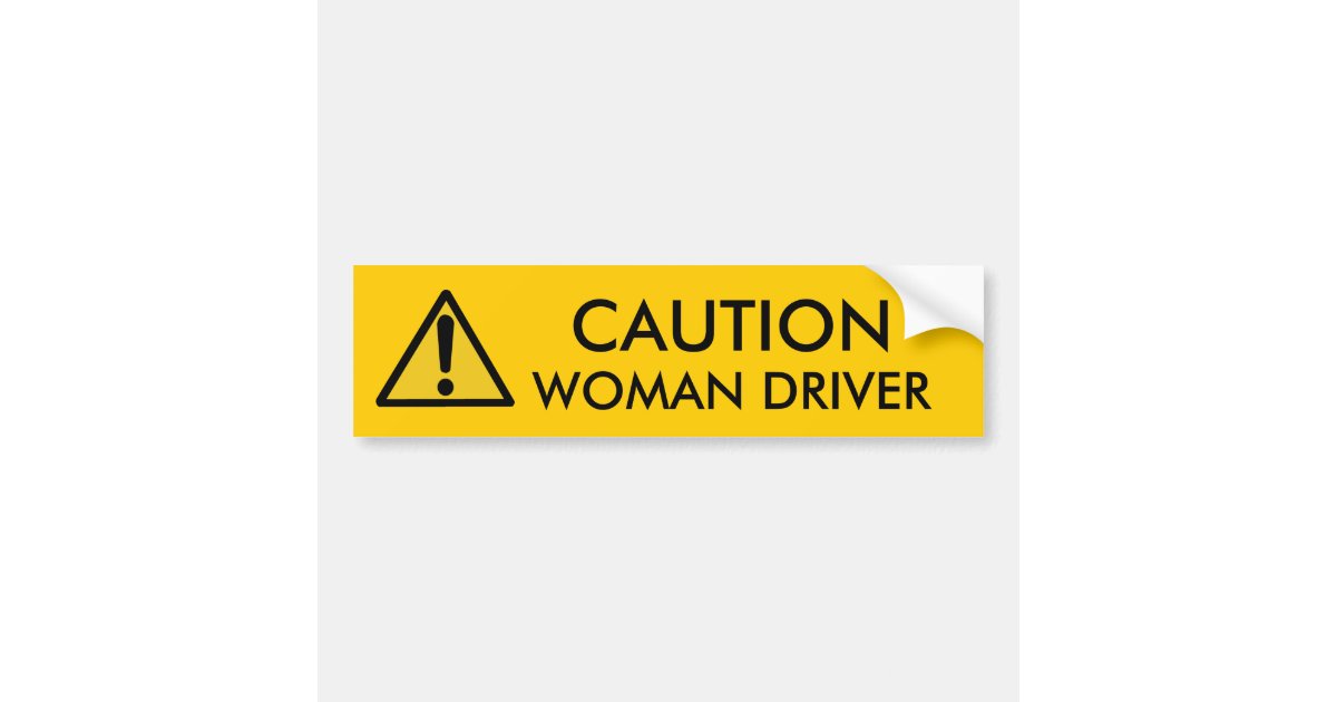 CAUTION: WOMAN DRIVER BUMPER STICKER | Zazzle
