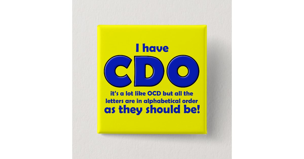 CDO OCD Funny Button Badge | Zazzle