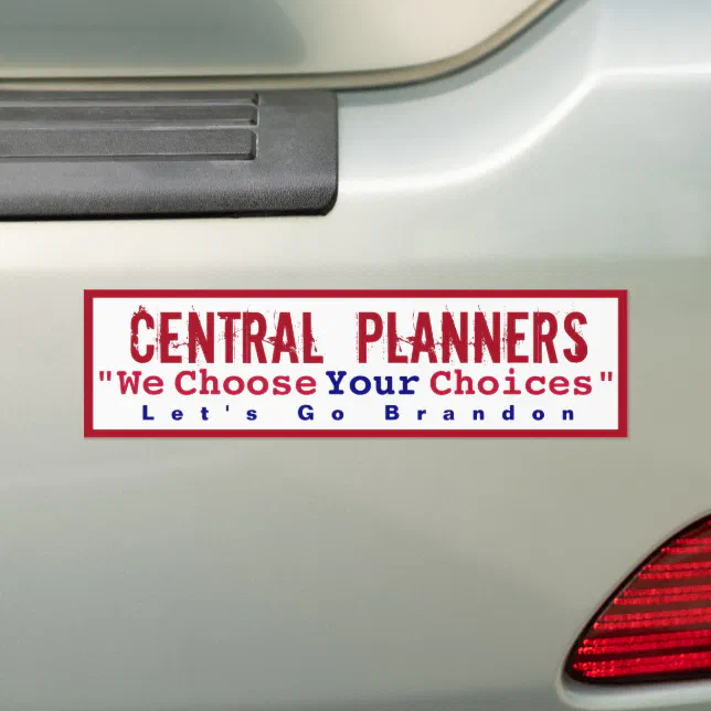 Central Planners WE Choose Your choices Bumper Sticker | Zazzle