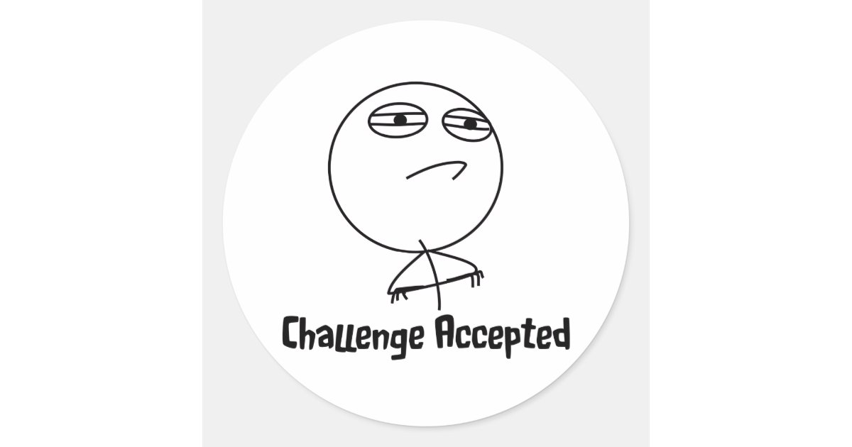 Challenge Accepted Black & White Text Classic Round Sticker | Zazzle