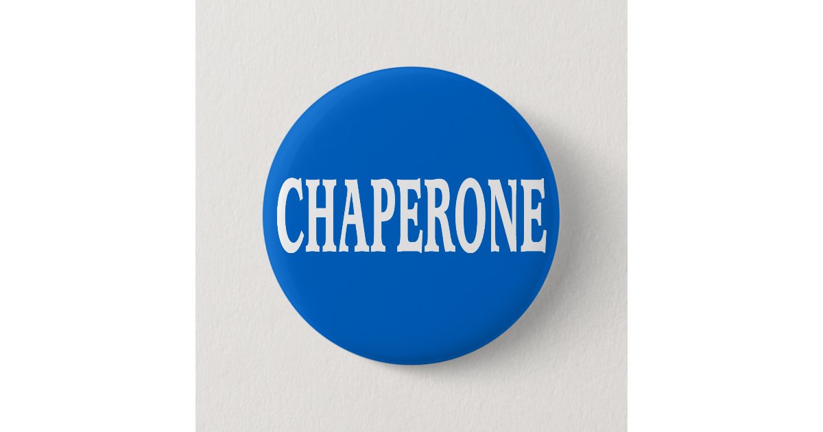 Chaperone badge | Zazzle.co.uk