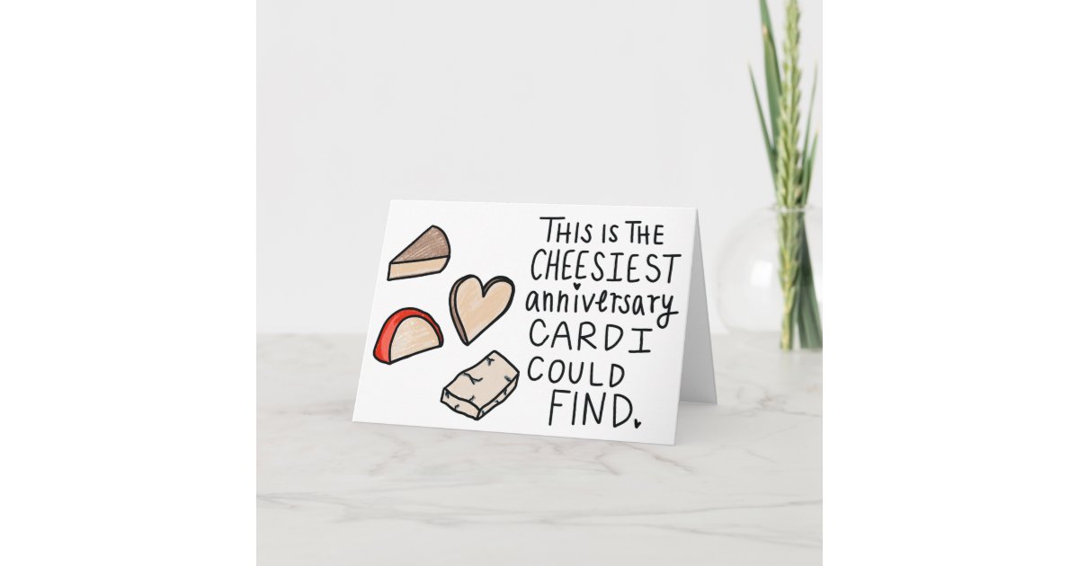 Cheesy Anniversary Card, Funny Wedding Anniversary Card | Zazzle