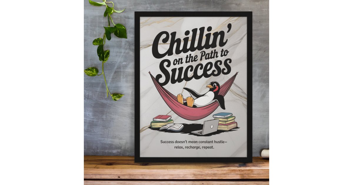 Chillin' on the Path to Success Penguin Poster | Zazzle