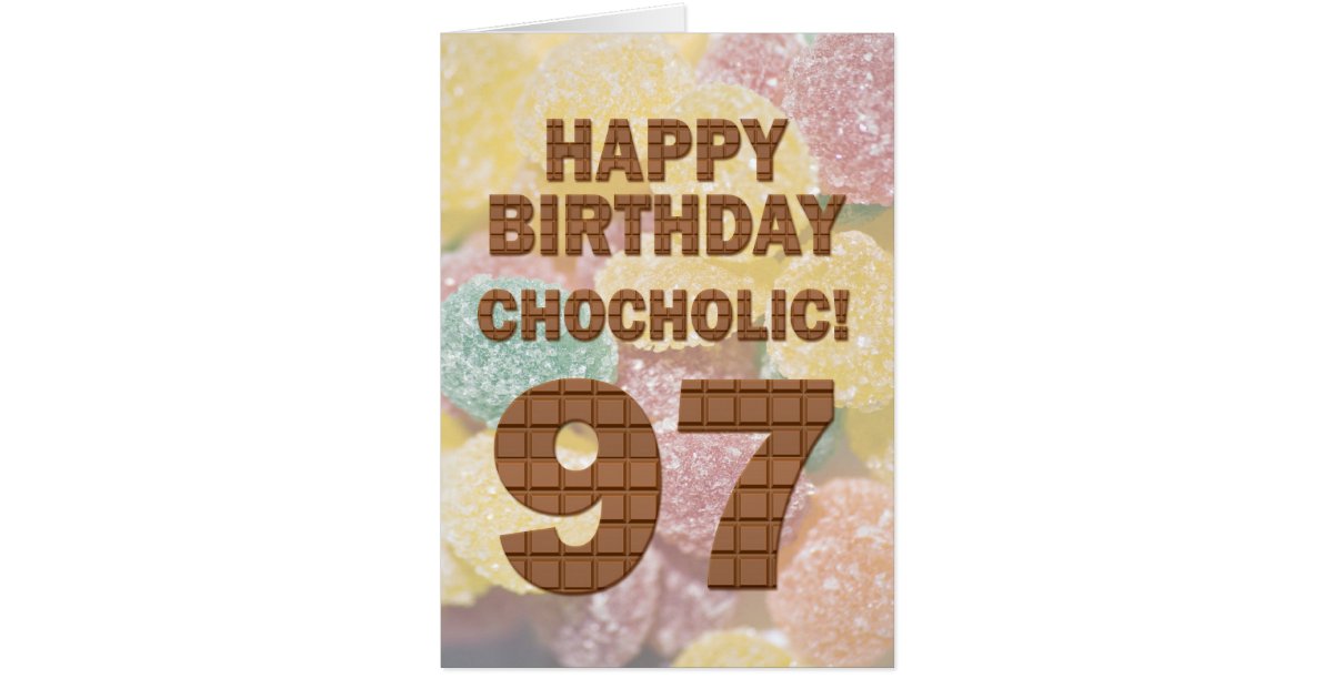 Chocololic 97th Birthday card | Zazzle