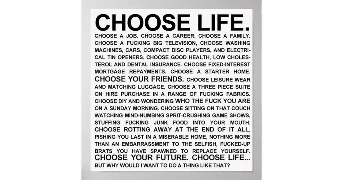 Choose Life Monologue Poster | Zazzle