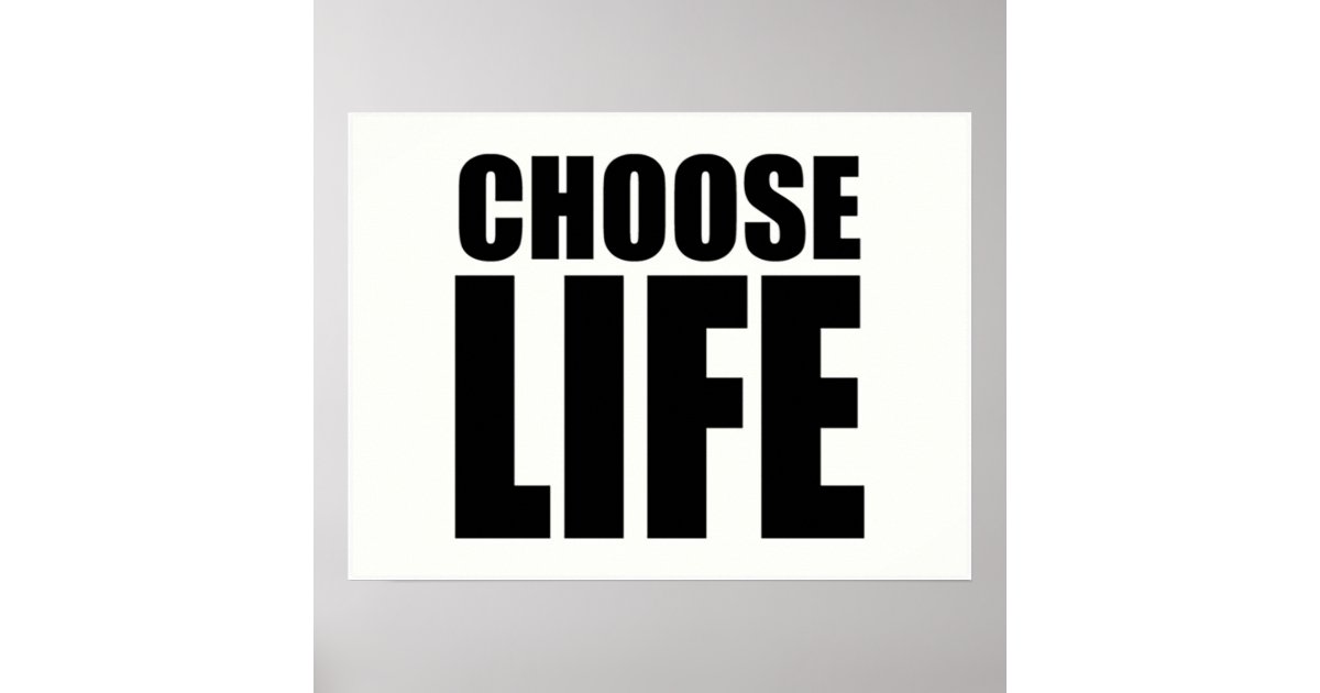 Choose Life Poster | Zazzle