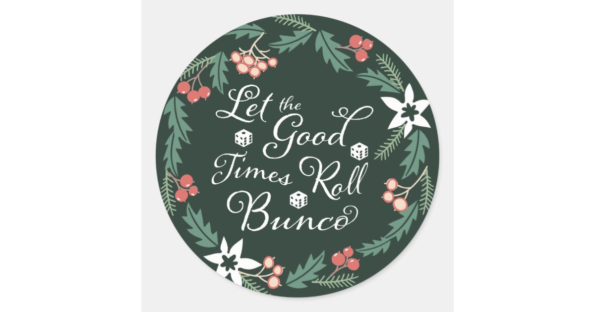 Christmas Holiday Bunco Let The Good Times Roll Classic Round Sticker ...