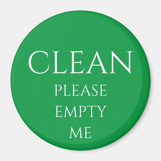 CLEAN PLEASE FILL ME MAGNET | Zazzle.co.uk