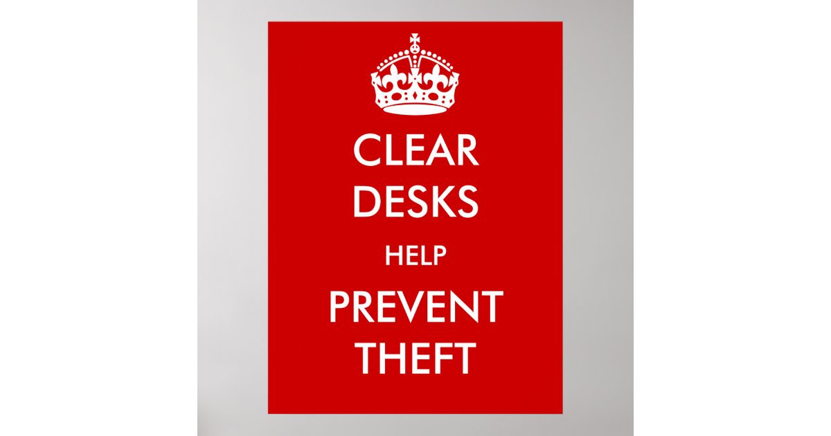 Clear Desks Help Prevent Theft Poster | Zazzle