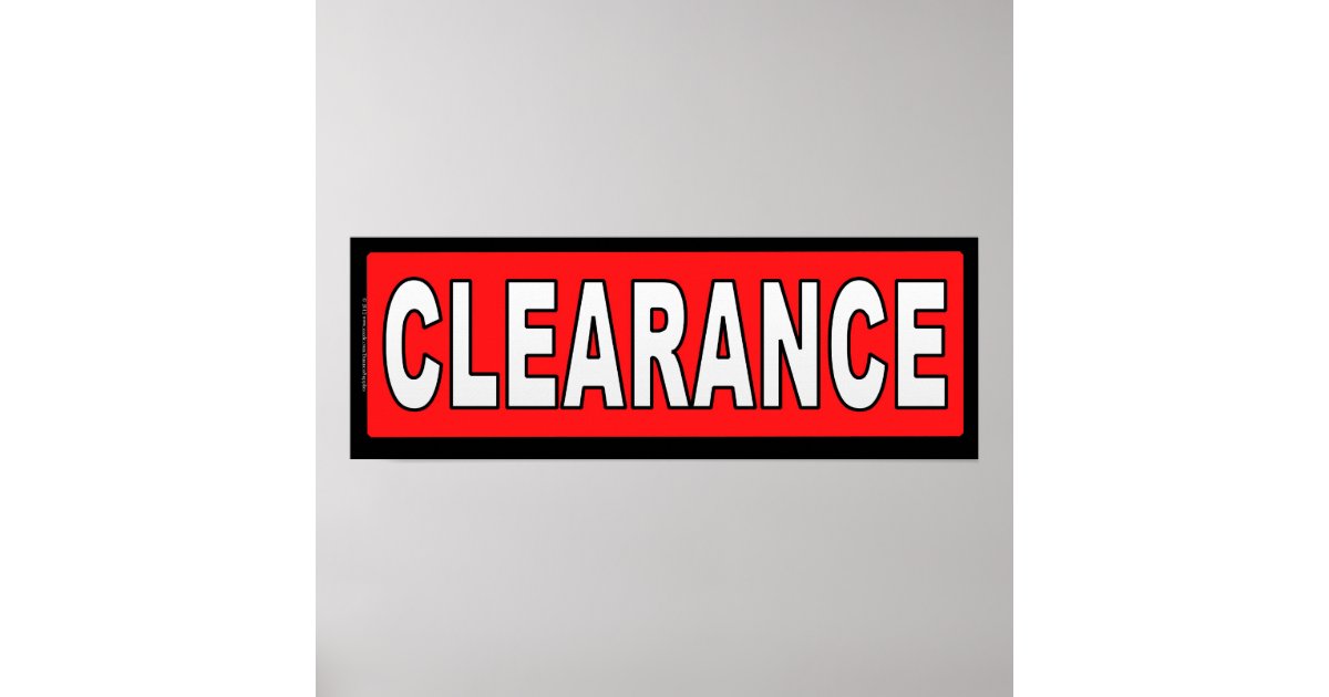 Clearance Sign For Retail Store Use Poster | Zazzle