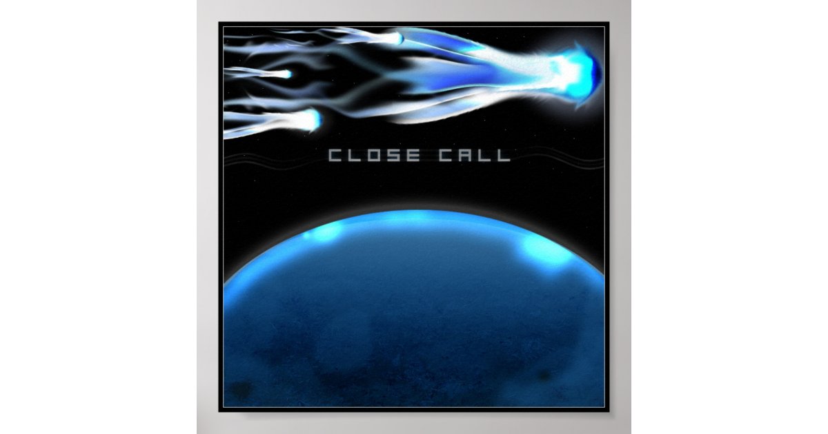 Close Call Poster | Zazzle