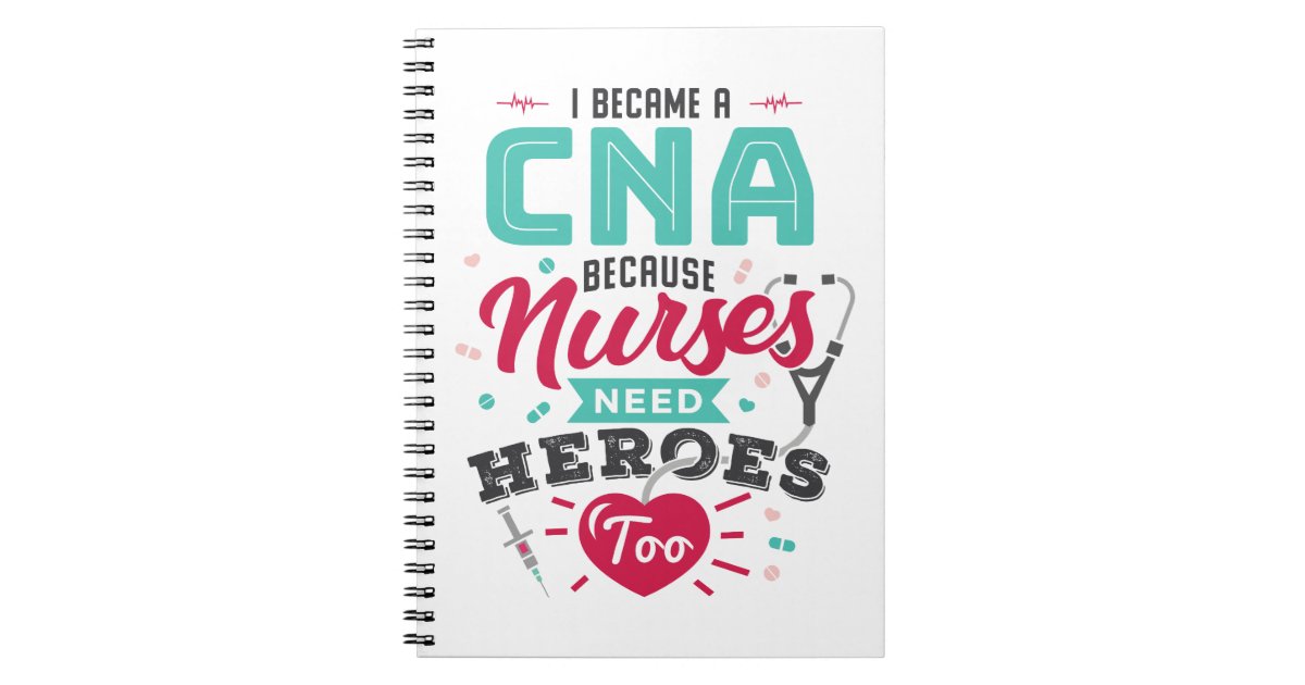 CNA Certified Nursing Assistant Heroes Notebook | Zazzle