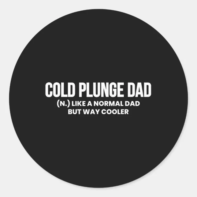 Cold Plunge Dad Definition Ice Bath Father's Day Classic Round Sticker ...