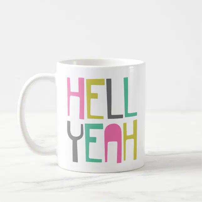 Colourful Hell Yeah Coffee Mug | Zazzle