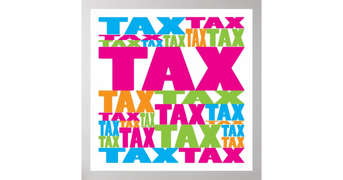 Colourful Tax Poster | Zazzle