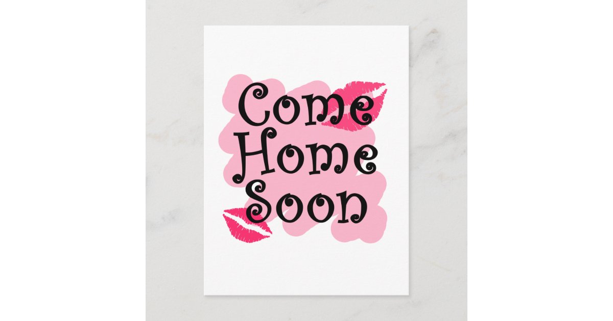come home soon postcard | Zazzle