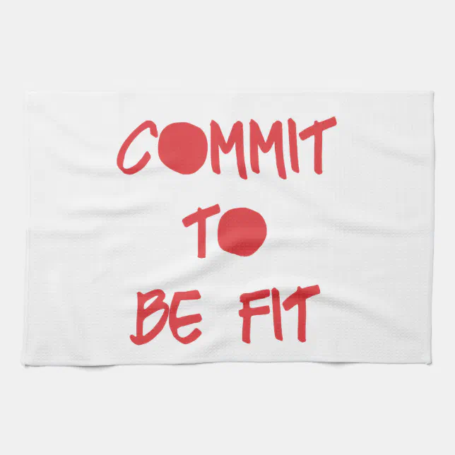 Commit to be Fit Motivational Workout Gym Tea Towel | Zazzle