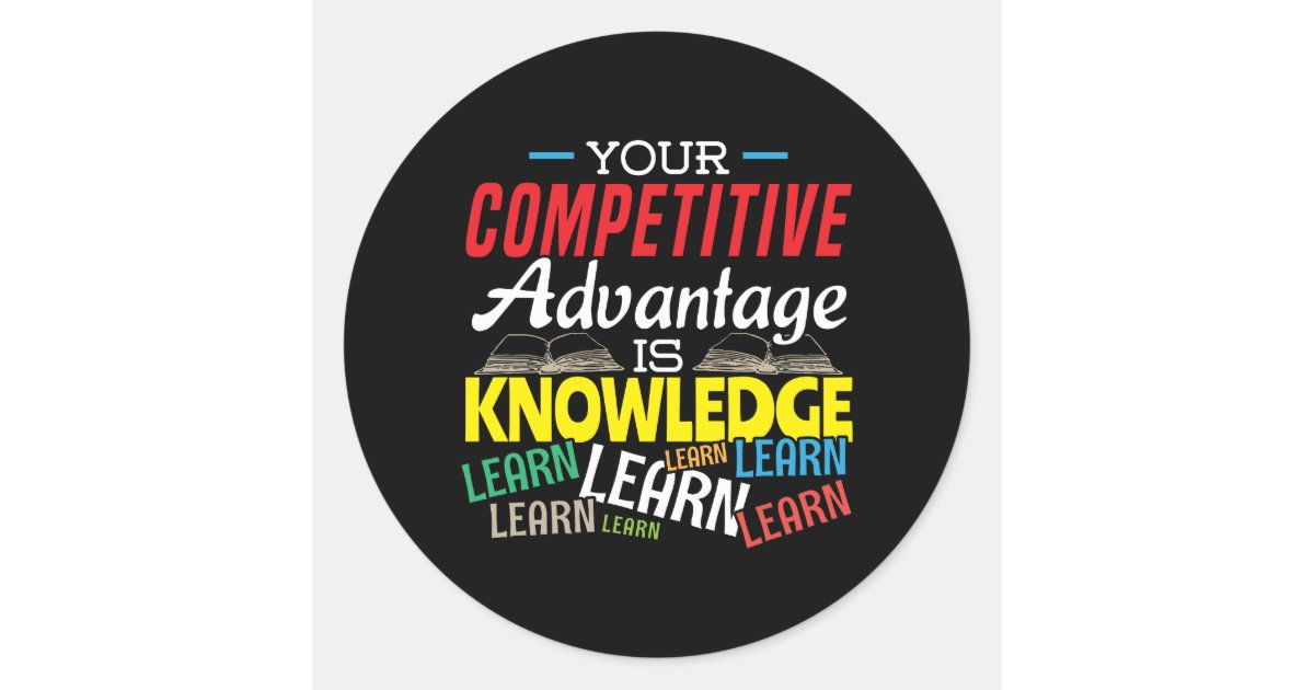 Competitive Advantage - Motivational Teacher Classic Round Sticker | Zazzle