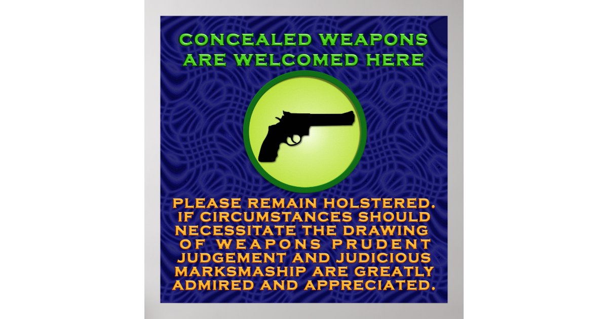 Concealed Weapons are Welcome Poster | Zazzle