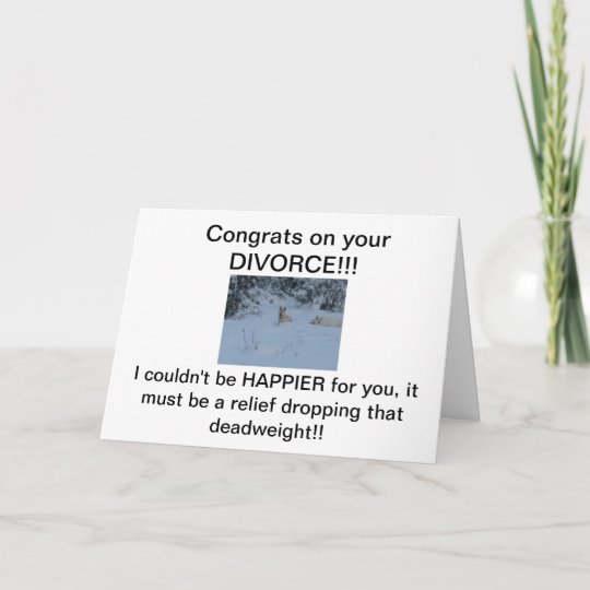 Congrats on your DIVORCE! Card | Zazzle.co.uk