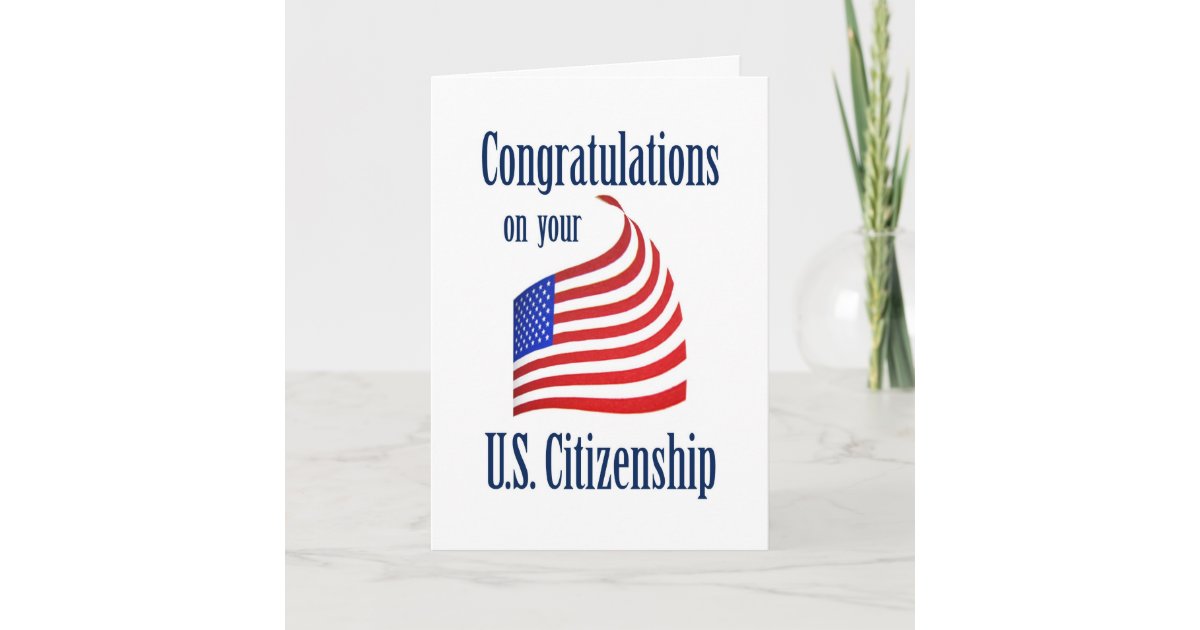 Congratulations US Citizenship US Flag Card | Zazzle