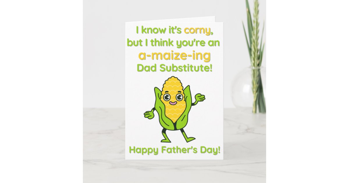 Corny A-Maize-Ing Dad Substitute Father's Day Card | Zazzle