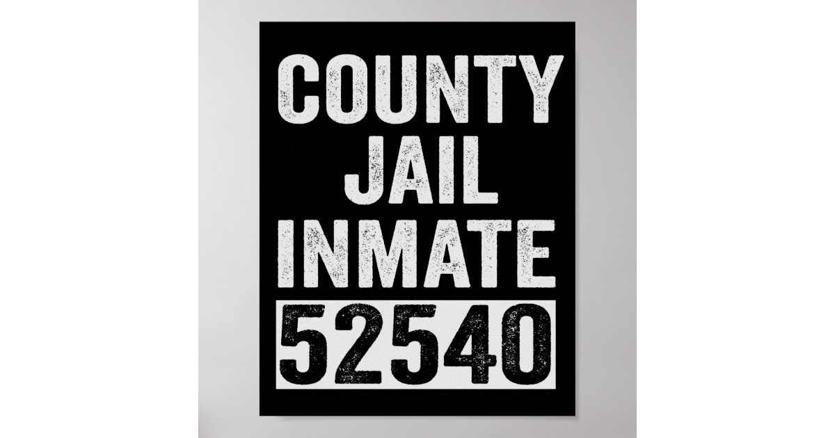 Country Jail Inmate 52540 Funny Halloween Prison Poster | Zazzle