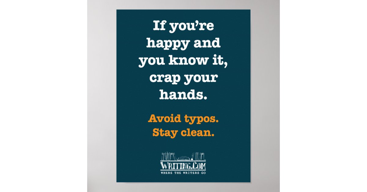 Crap Your Hands Poster | Zazzle