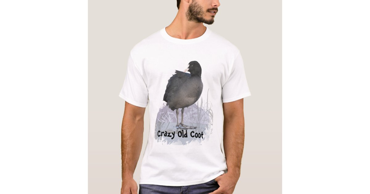 "Crazy Old Coot" Fun Quote with Coot Bird Art T-Shirt | Zazzle