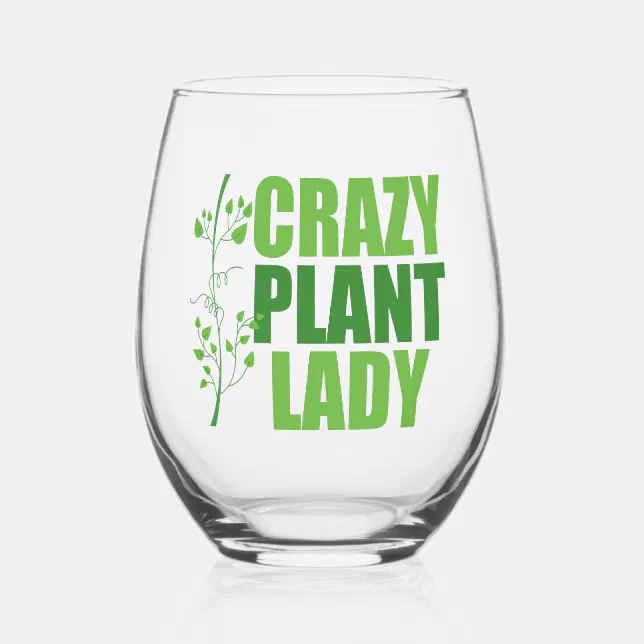 Crazy Plant Lady Cute Green Botanist Stemless Wine Glass | Zazzle