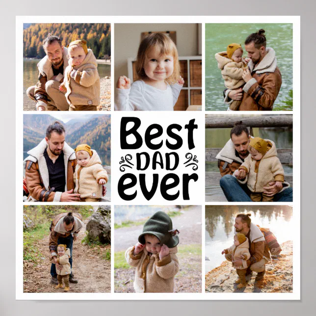 Create Your Own 8 Photo Collage Best Dad Ever Poster | Zazzle