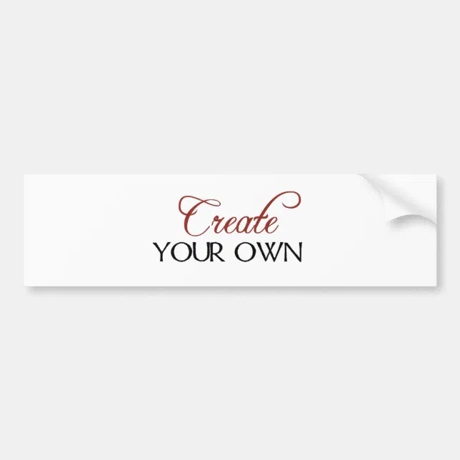 Create Your Own Bumpersticker Bumper Sticker | Zazzle