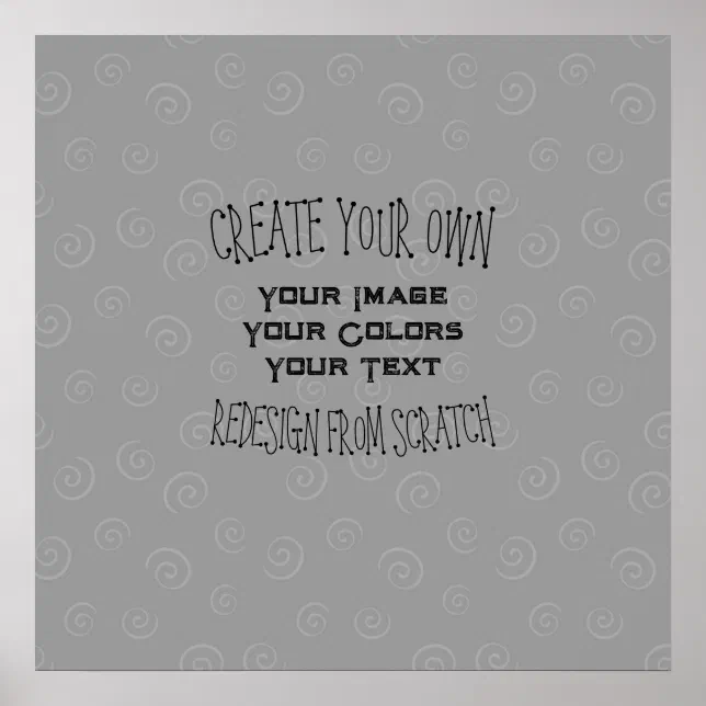Create Your Own Custom Design Poster | Zazzle