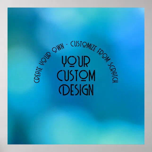 Create Your Own Custom Personalised Poster | Zazzle