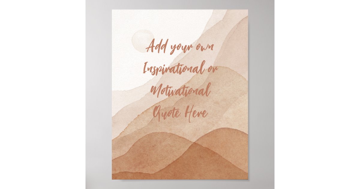 Create Your Own Motivational Inspirational Custom Poster | Zazzle