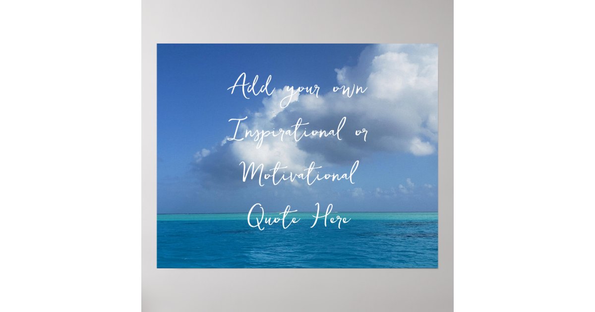 Create Your Own Motivational Inspirational Ocean Poster | Zazzle
