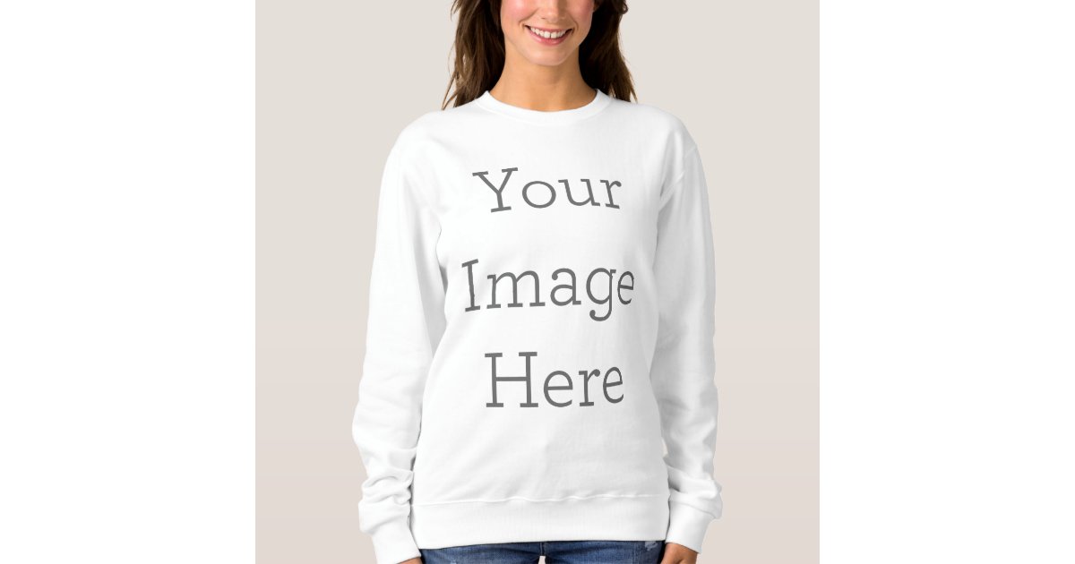 create-your-own-sweatshirt-zazzle