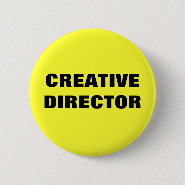 CREATIVE DIRECTOR 6 CM ROUND BADGE | Zazzle.co.uk