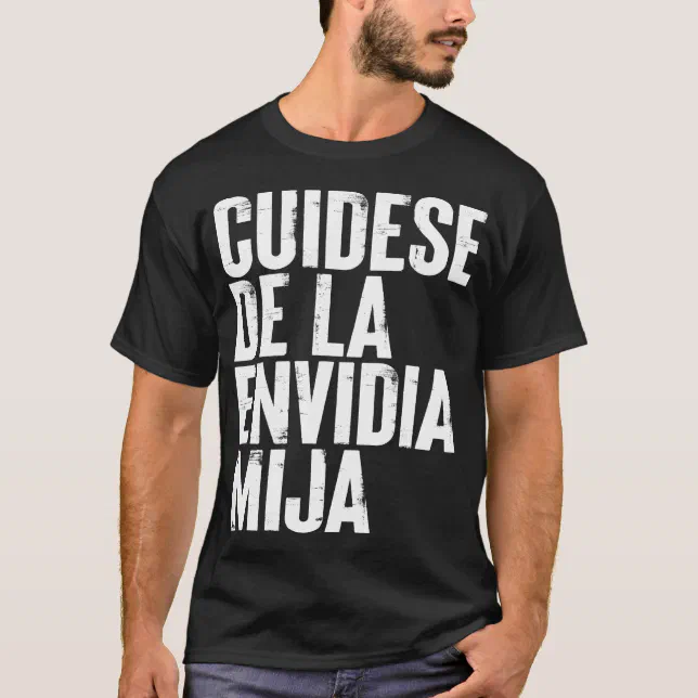 Cuidese de la Envidia Mija T-Shirt | Zazzle